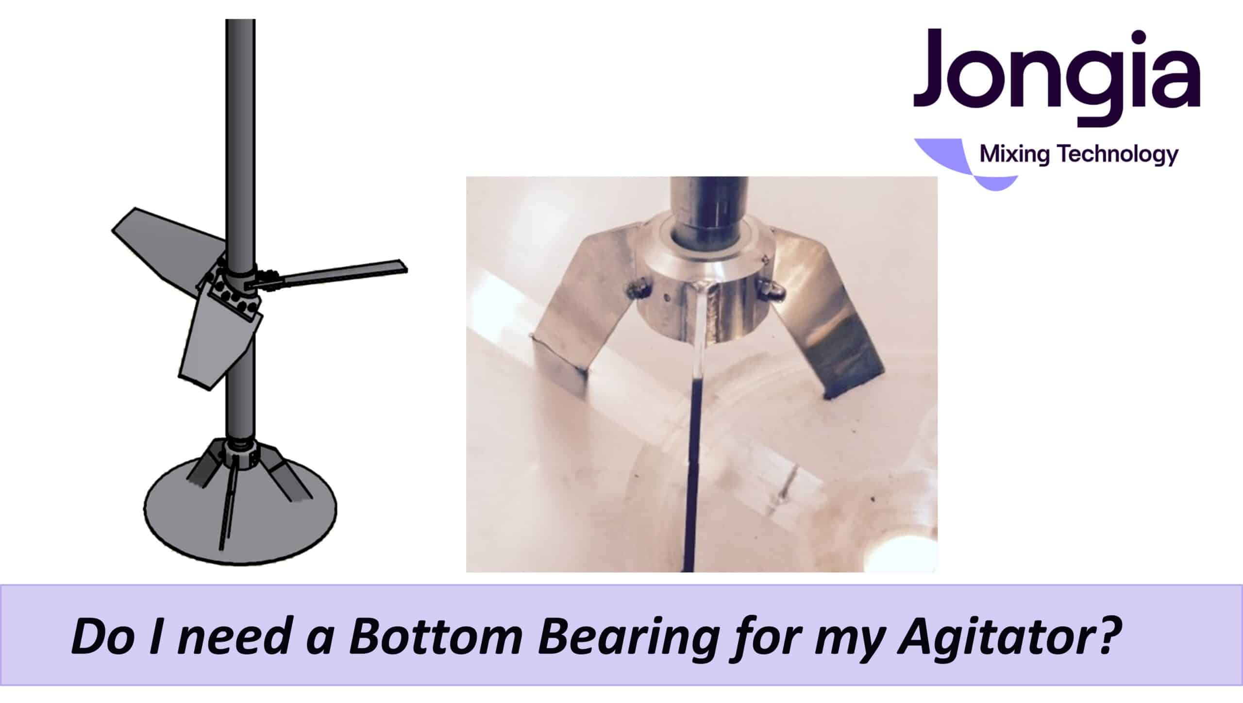 Do I need a Bottom Bearing for my agitator? - Jongia Mixing Technology